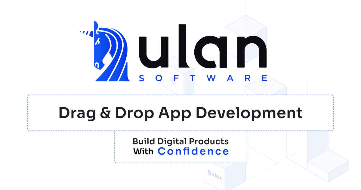 Drag and Drop App Development | Ulan Software
